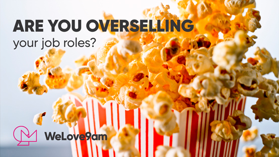 Are you overselling your job roles | Daily Brew Blog | WeLove9am