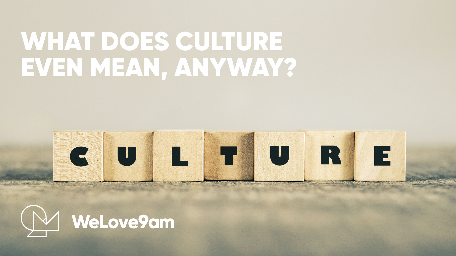 What does culture even mean, anyway?